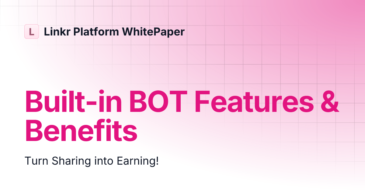 Built-in BOT Features & Benefits | Linkr Platform WhitePaper